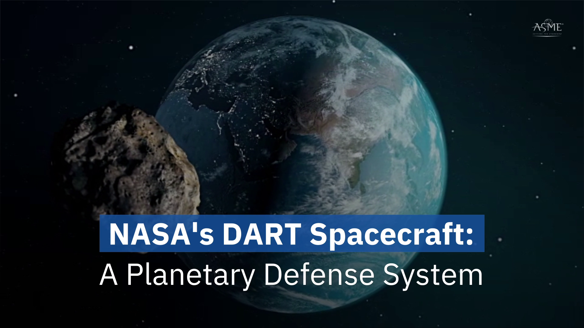 Nasas Dart Spacecraft Can Save The Earth From Asteroids Asme